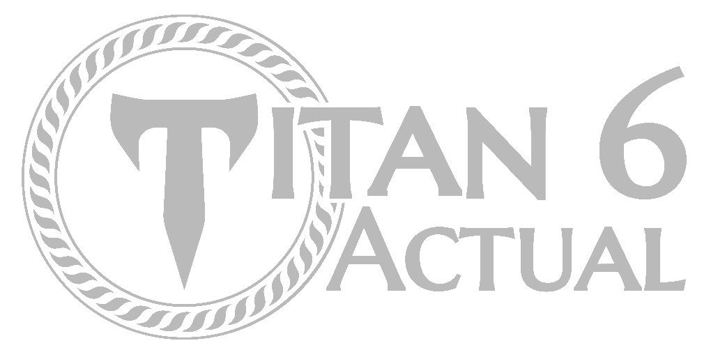 Titan 6 Actual – Live with Purpose. Don't Just Live, Take Command!